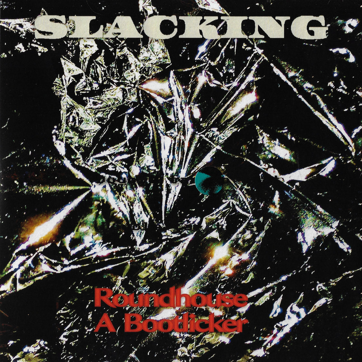 Slacking - Roundhouse A Bootlicker 7" – Sentimental Youth